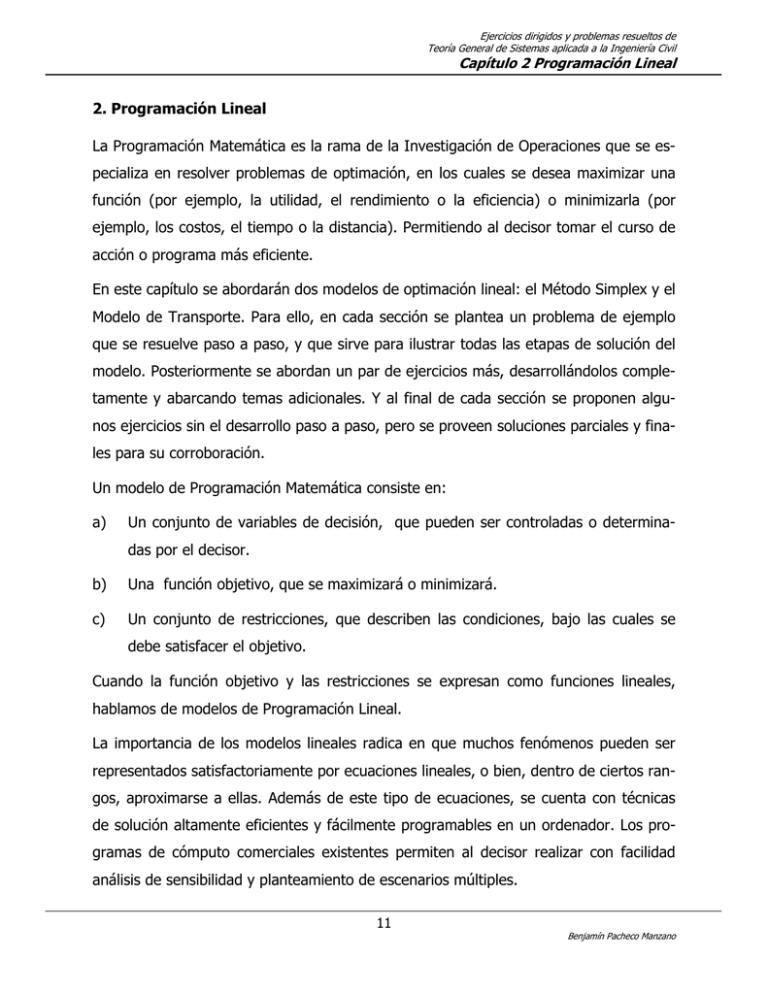 2. Programación Lineal La Programación Matemática es la rama de