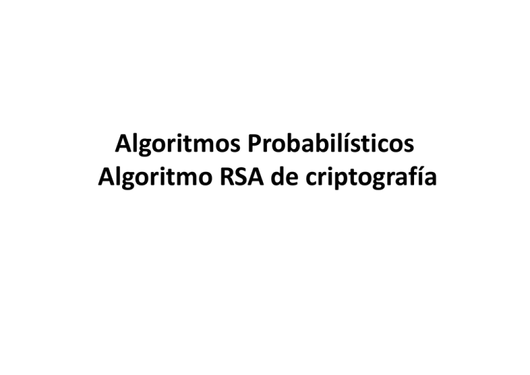 Tema 10: Algoritmos Probabilísticos, Algoritmo RSA de criptografía