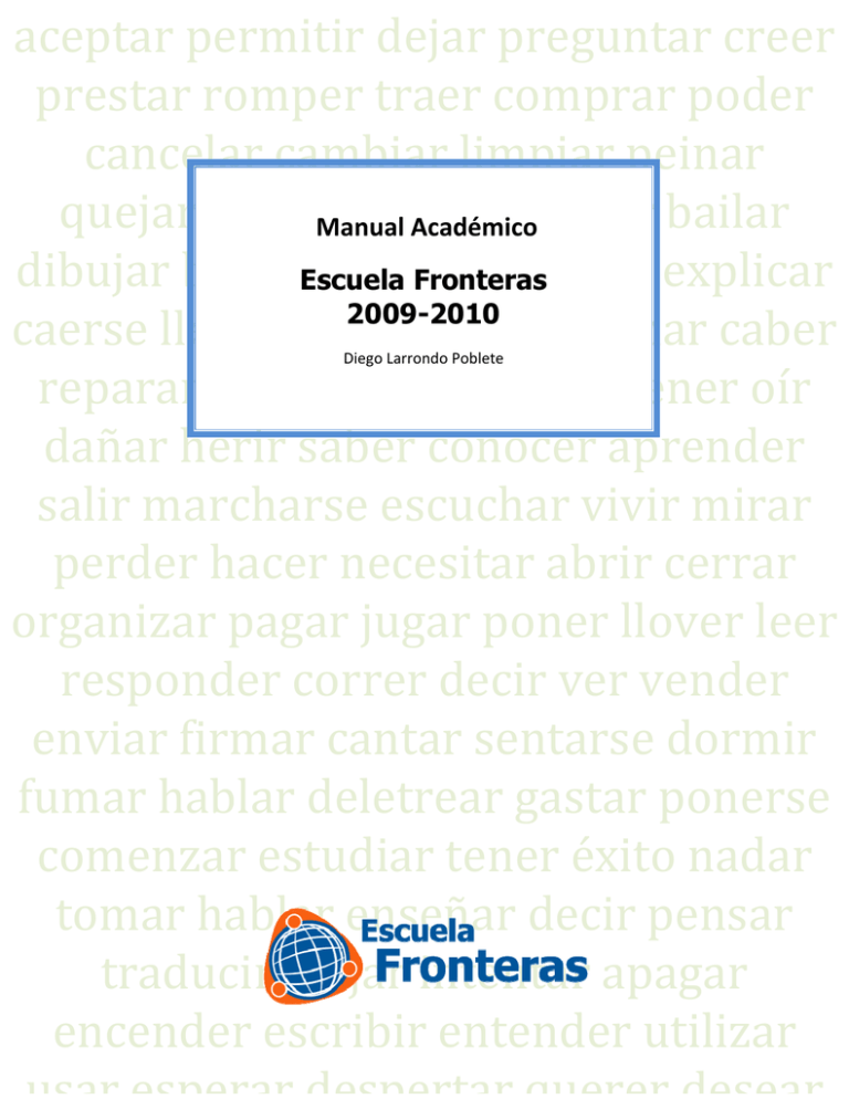 aceptar permitir dejar preguntar creer prestar romper traer comprar