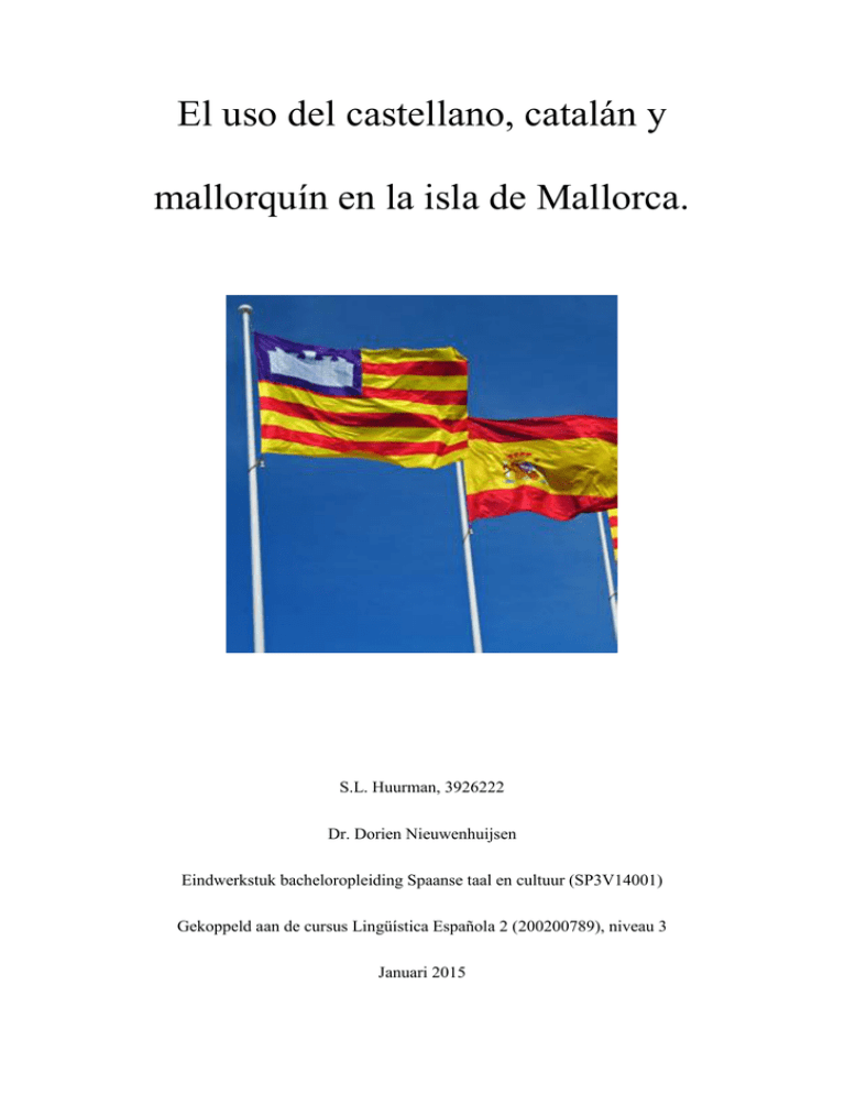 El uso del castellano, catalán y mallorquín en la isla de Mallorca.