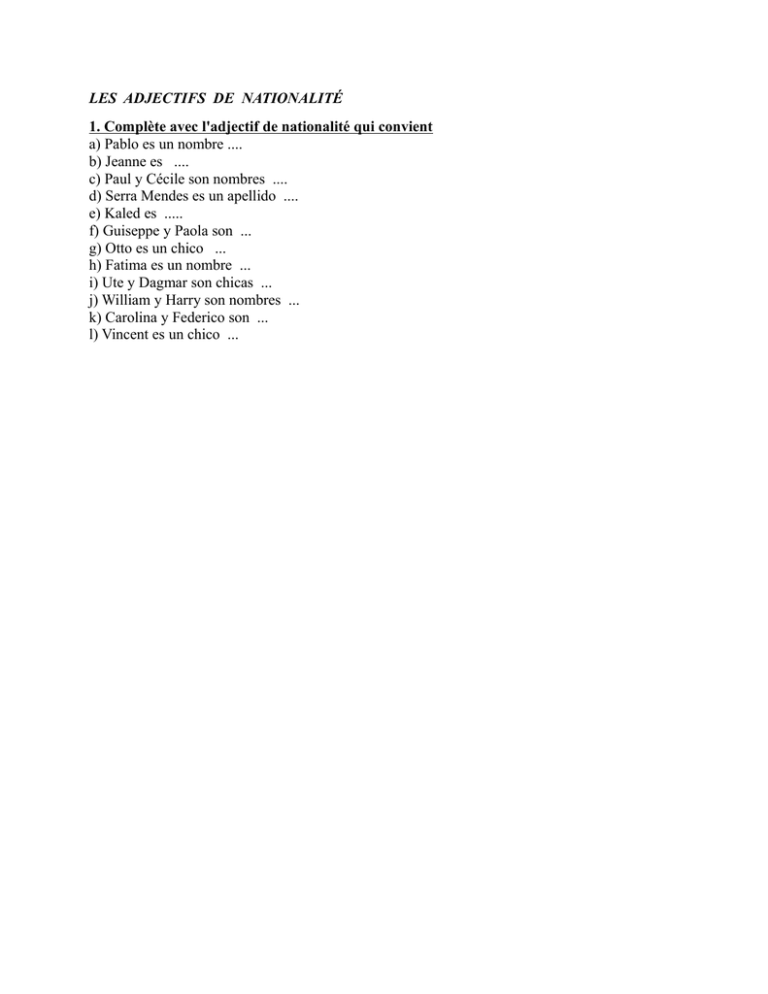 LES ADJECTIFS DE NATIONALITÉ 1. Complète avec l`adjectif de