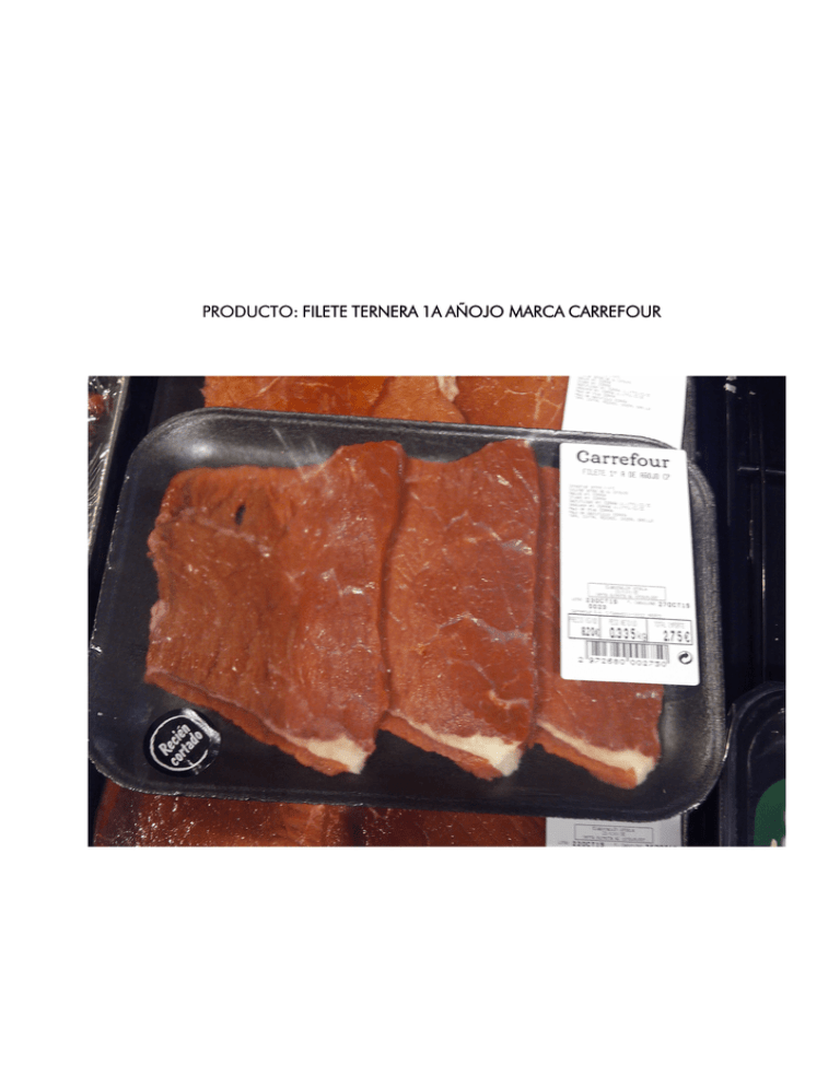 PRODUCTO: FILETE TERNERA 1A AÑOJO MARCA CARREFOUR