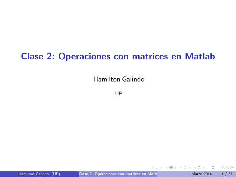 Clase 2: Operaciones con matrices en Matlab Clase 2: Operaciones con matrices en Matlab