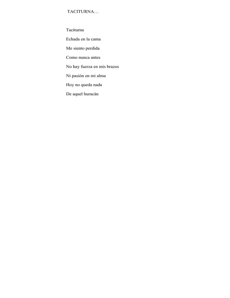 TACITURNA… Taciturna Echada en la cama Me