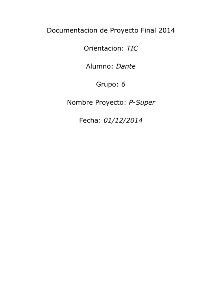 Documentacion de Proyecto Final 2014 Orientacion: TIC Alumno