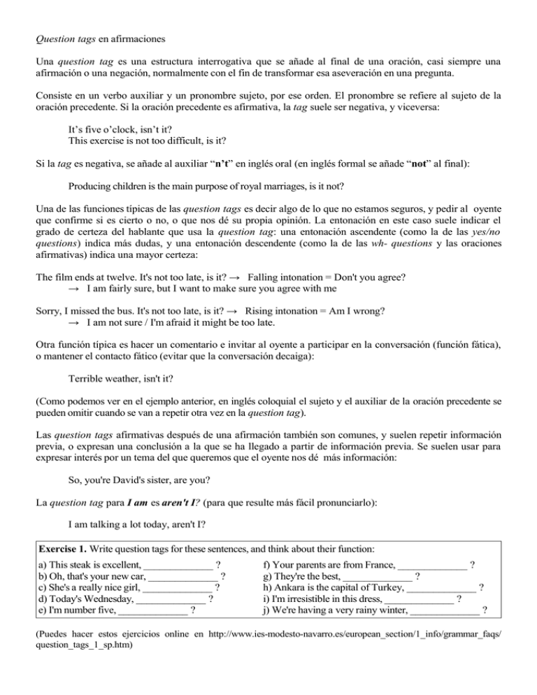 Question tags en afirmaciones Una question tag es una estructura
