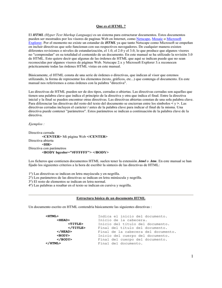 Que es el HTML ? El HTML (Hyper Text Markup Language) es un