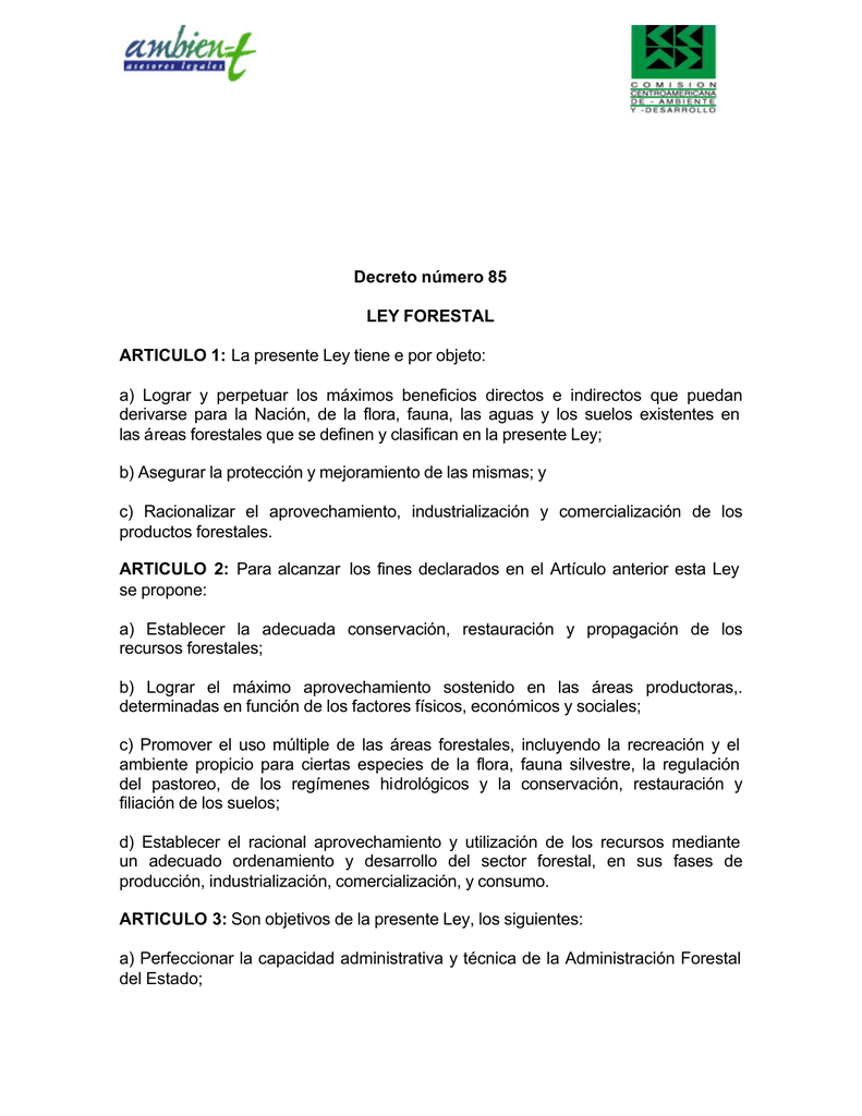 Decreto número 85 LEY FORESTAL ARTICULO 1: La presente Ley