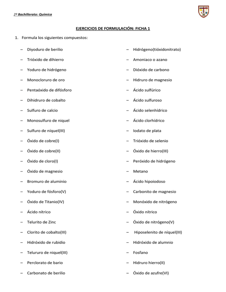 EJERCICIOS DE FORMULACIÓN: FICHA 1 1. Formula los