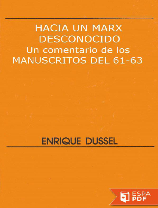 Hacia un Marx desconocido. Un c - Enrique Dussel