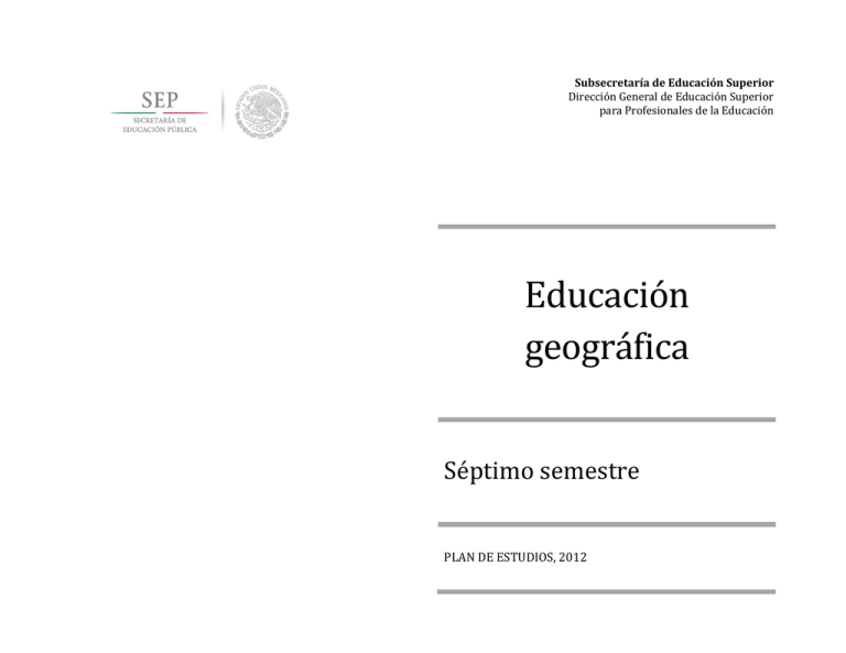 Educación geográfica - Dgespe - Secretaría de Educación Pública