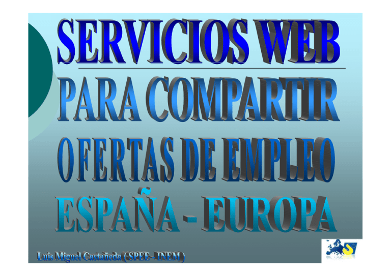 Servicios Para Compartir Ofertas En EUROPA RED EURES Servicios Para Compartir Ofertas En EUROPA RED EURES