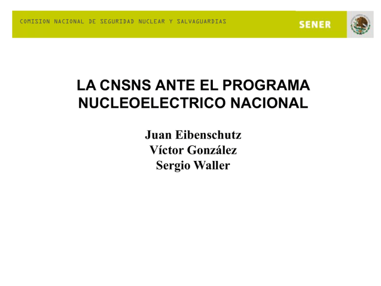 La CNSNS ante e programa Nucleoelectrico Nacional