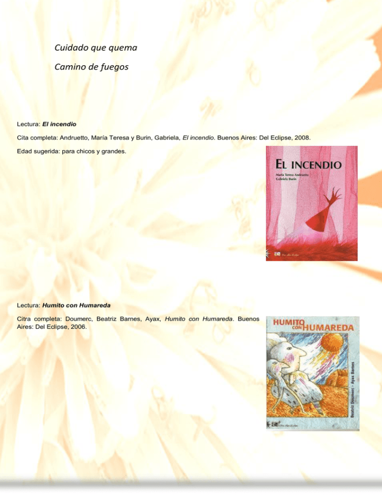 Cuidado que quema Camino de fuegos