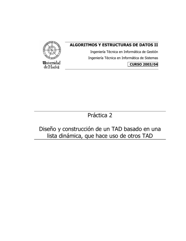 Práctica 2 Diseño y construcción de un TAD basado en una lista