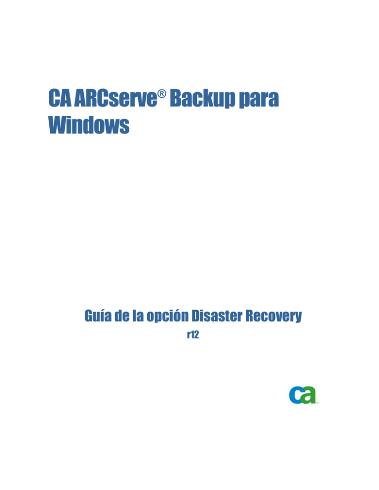 CA ARCserve Backup para Windows Guía de la opción Disaster