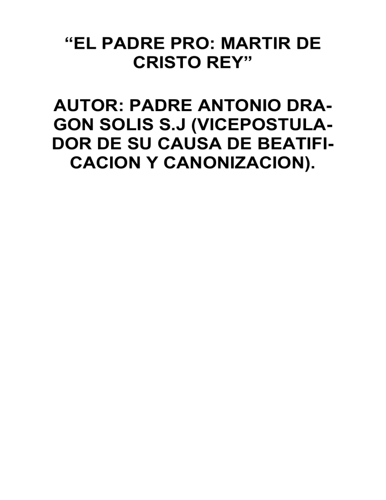 EL PADRE PRO, MARTIR DE CRISTO REY