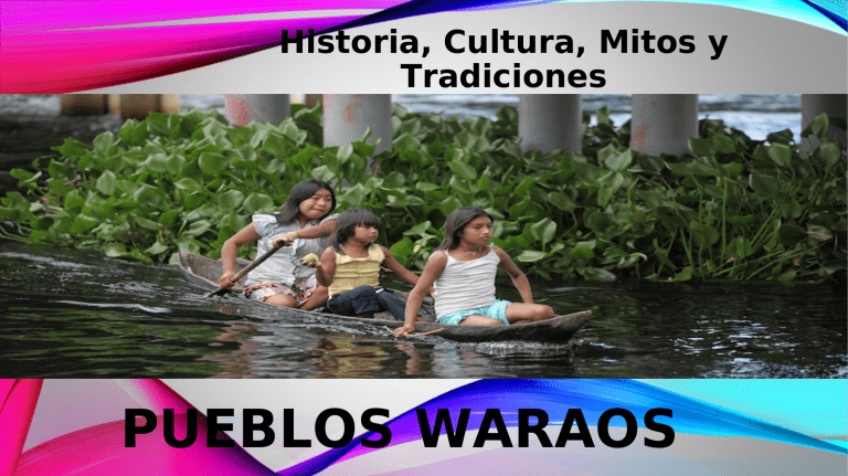 Warao People: History, Culture, Myths & Traditions