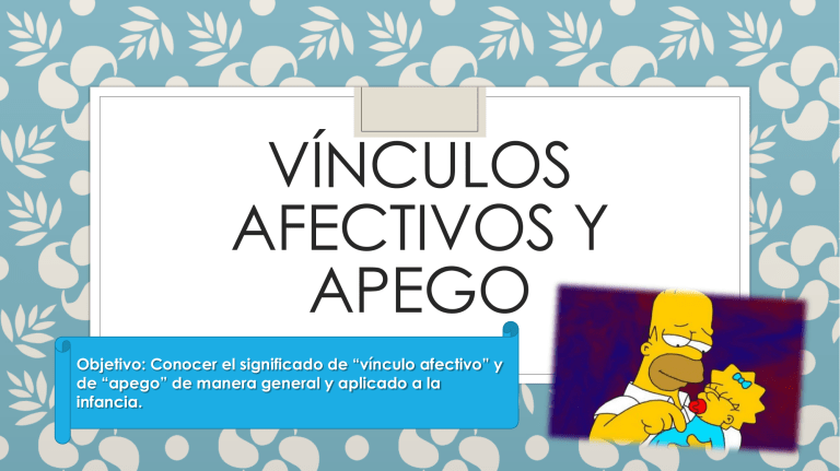 Vínculos Afectivos y Apego en la Infancia: Presentación