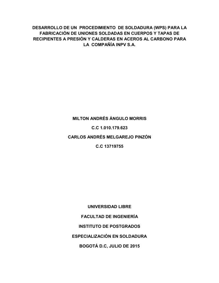 DESARROLLO DE UN PROCEDIMIENTO DE SOLDADURA PS PARA LA FABRICACION DE ... DESARROLLO DE UN PROCEDIMIENTO DE SOLDADURA PS PARA LA FABRICACION DE ...