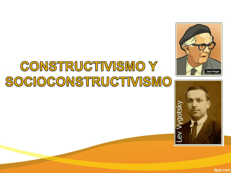 Constructivismo y Socio Constructivismo: Teoría Educativa