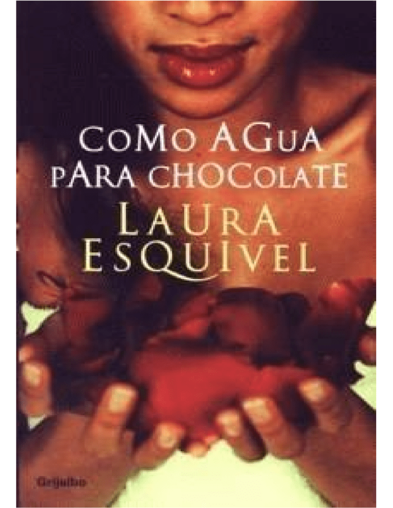 Como agua para chocolate: Novela de Laura Esquivel
